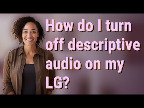 How do I turn off descriptive audio on my LG?