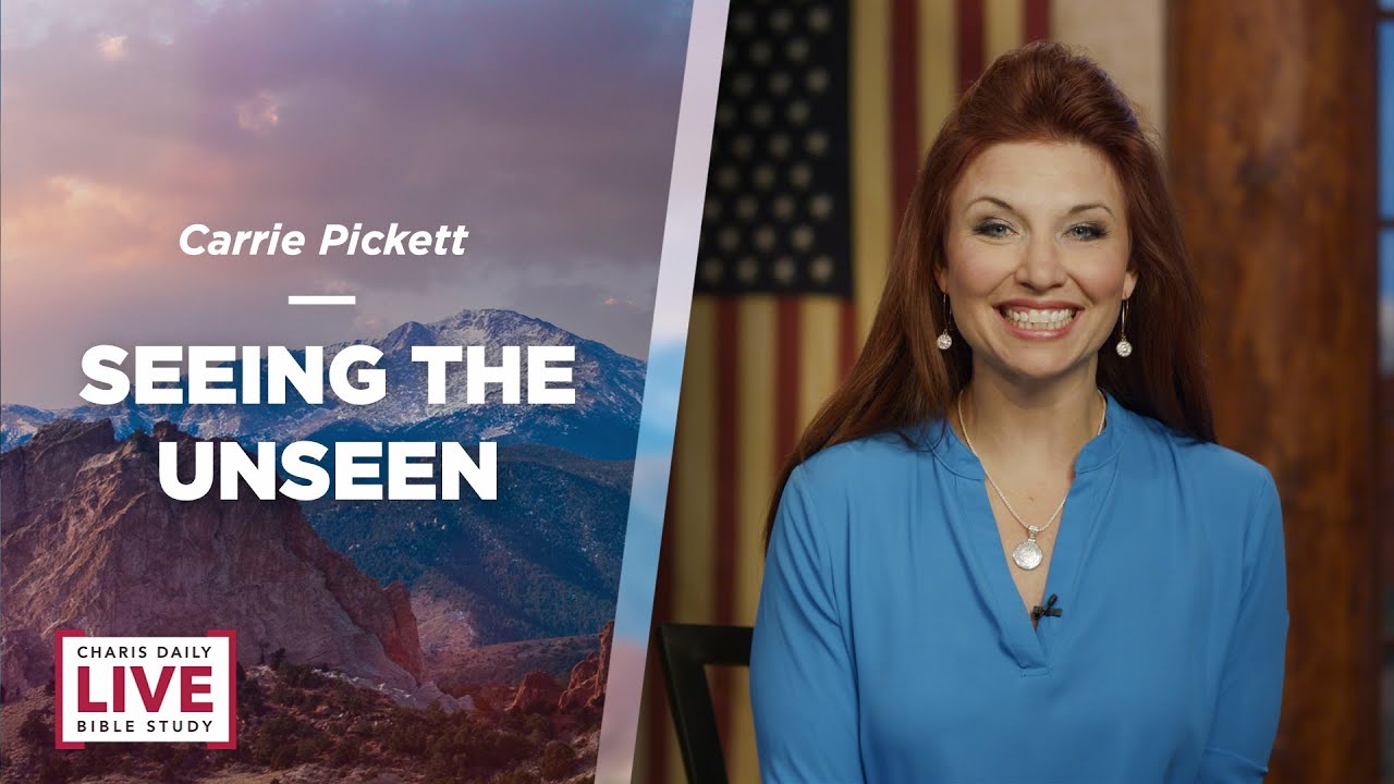 Seeing the Unseen - Carrie Pickett - CDLBS for August 4, 2023