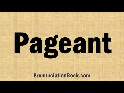 How to Pronounce Pageant