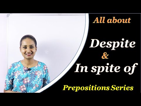 Prepositions: Despite & In spite of