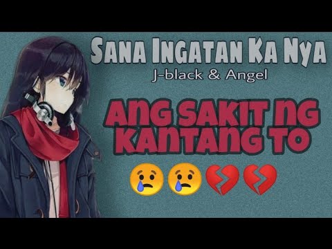 Sana Ingatan Ka Nya - J-black & Angel ( Lyrics Video )