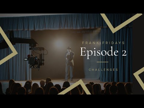 Frank Fridays - Episode 2 | Challenges