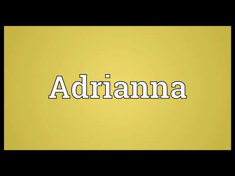 Adrianna Meaning