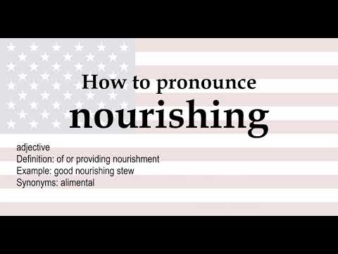 How to pronounce 'nourishing' + meaning