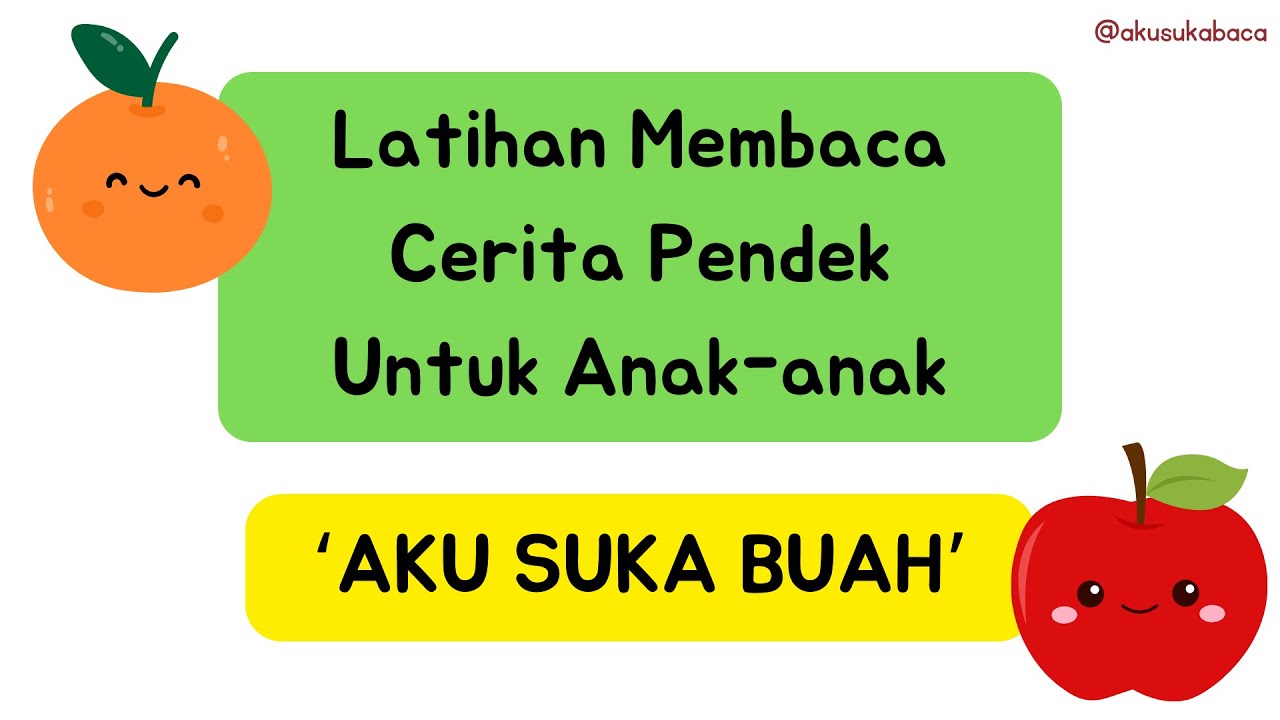 Latihan Membaca Cerita Pendek Untuk Anak-anak - Aku Suka Buah