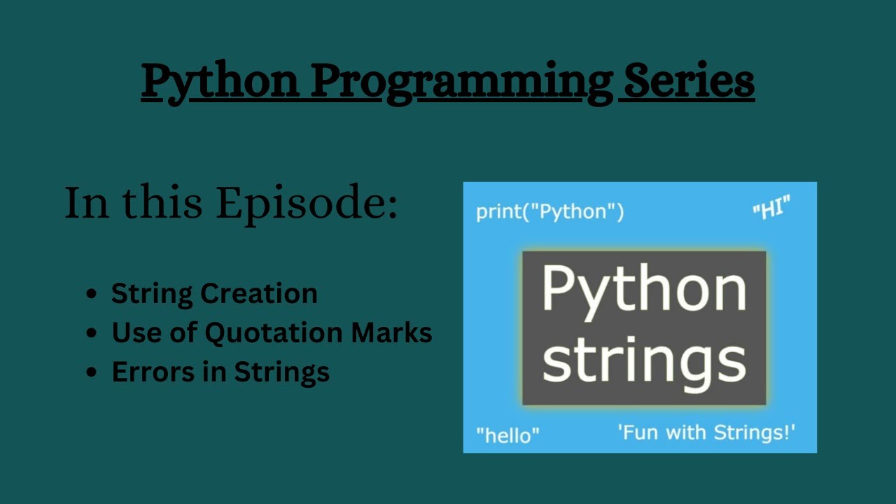 Python Strings: Creation, Quotation, and Error-Free Techniques Python Programming Series - Episode 3