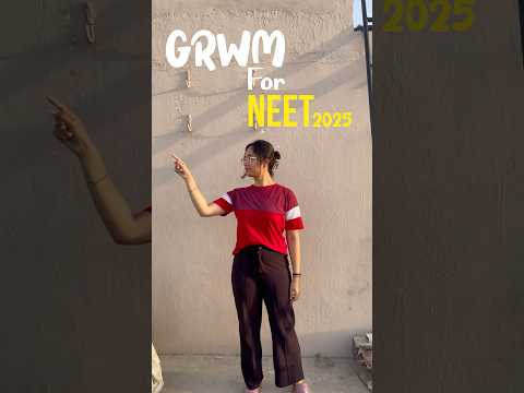 “Grwm” for NEET2025 Exam Centre📒📚NEET MOTIVATION🔥#mbbs#bams#neet#tredning#motivation#viral#bds