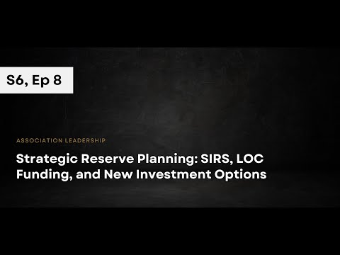 ASL S6, E8: Strategic Reserve Planning: SIRS, LOC Funding, and New Investment Options