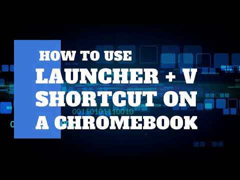 How to Use Launcher + V on a Chromebook