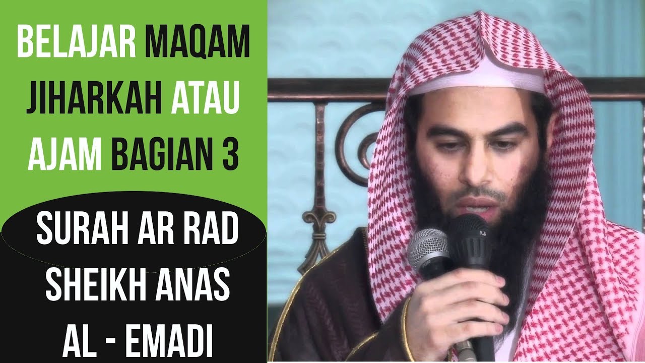 Maqam Jiharkah Ajam 3 Surah Ar Rad 28 23 Syeikh Anas Al