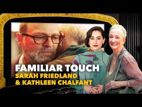 Familiar Touch: A Must-See Indie Gem Starring Kathleen Chalfant Director Sarah Freidland In Theaters