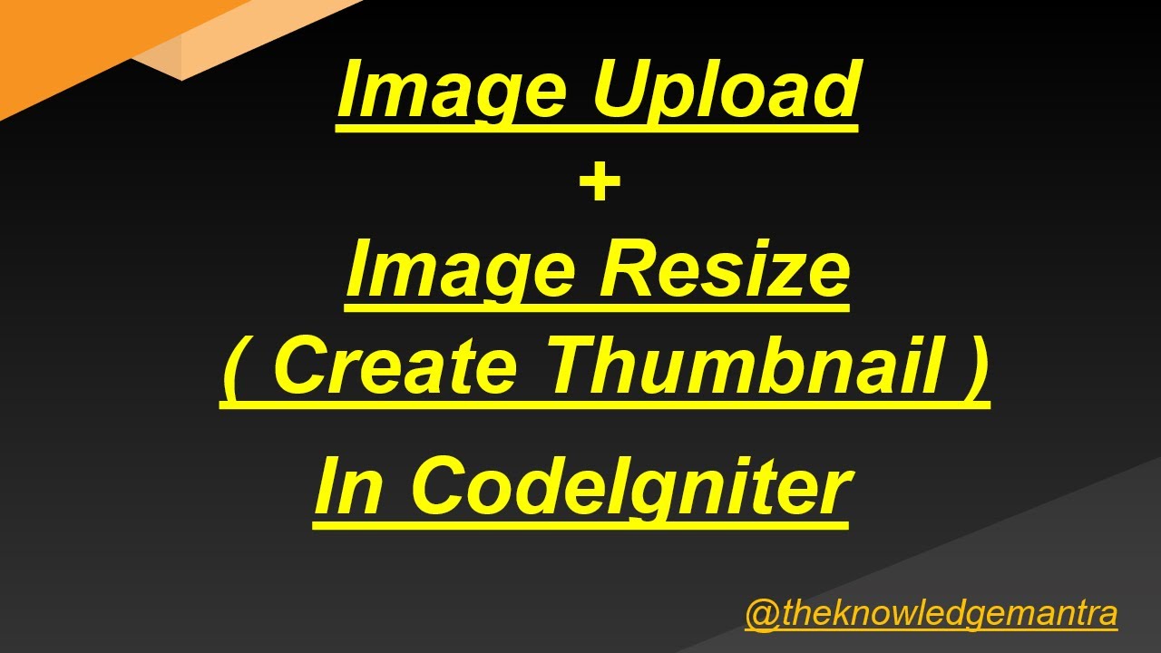 Image Upload and Resize ( Create Thumbnail ) In Codeigniter || Full Explanation In One Video.