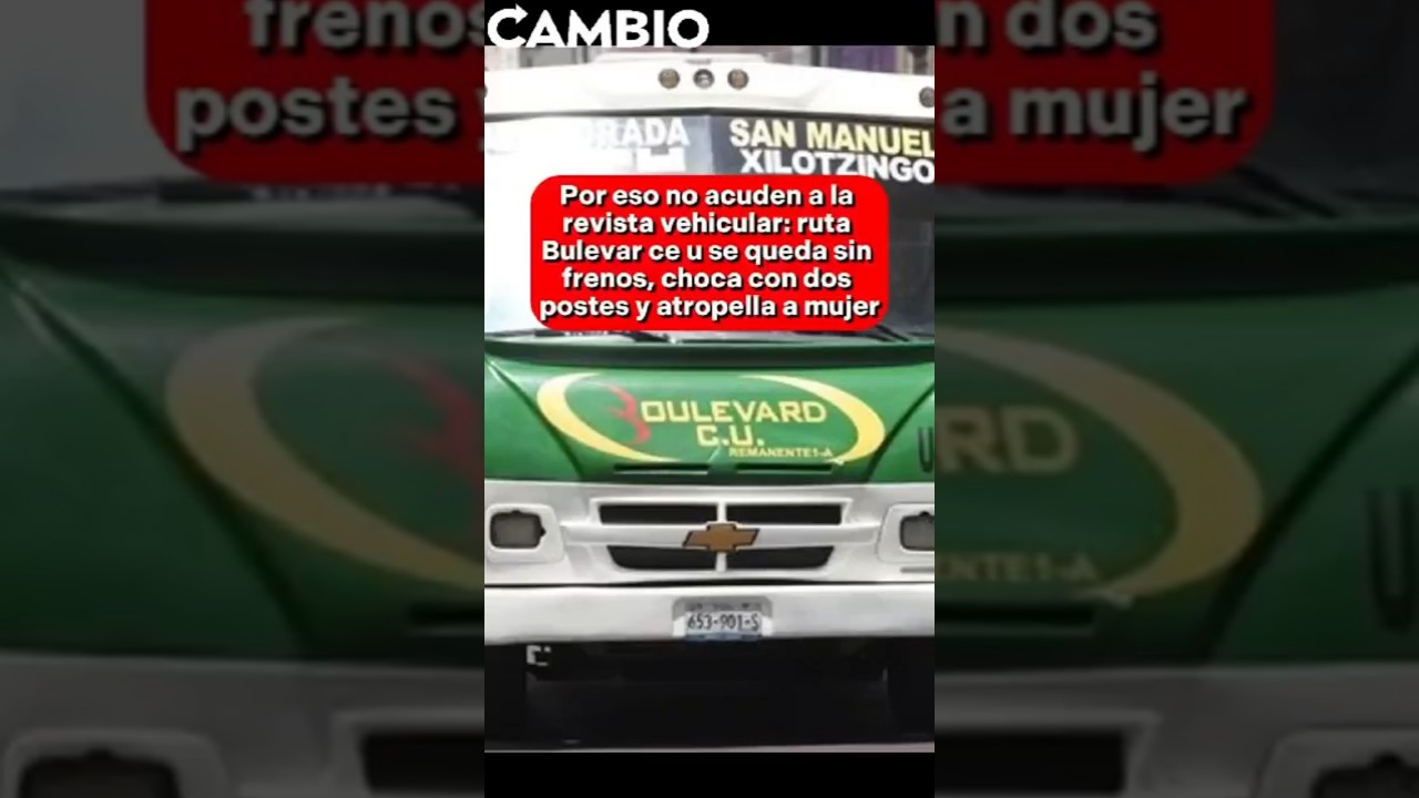 Ruta Bulevar-CU se queda sin frenos, choca con dos postes y atropella a mujer #diariocambio #puebla
