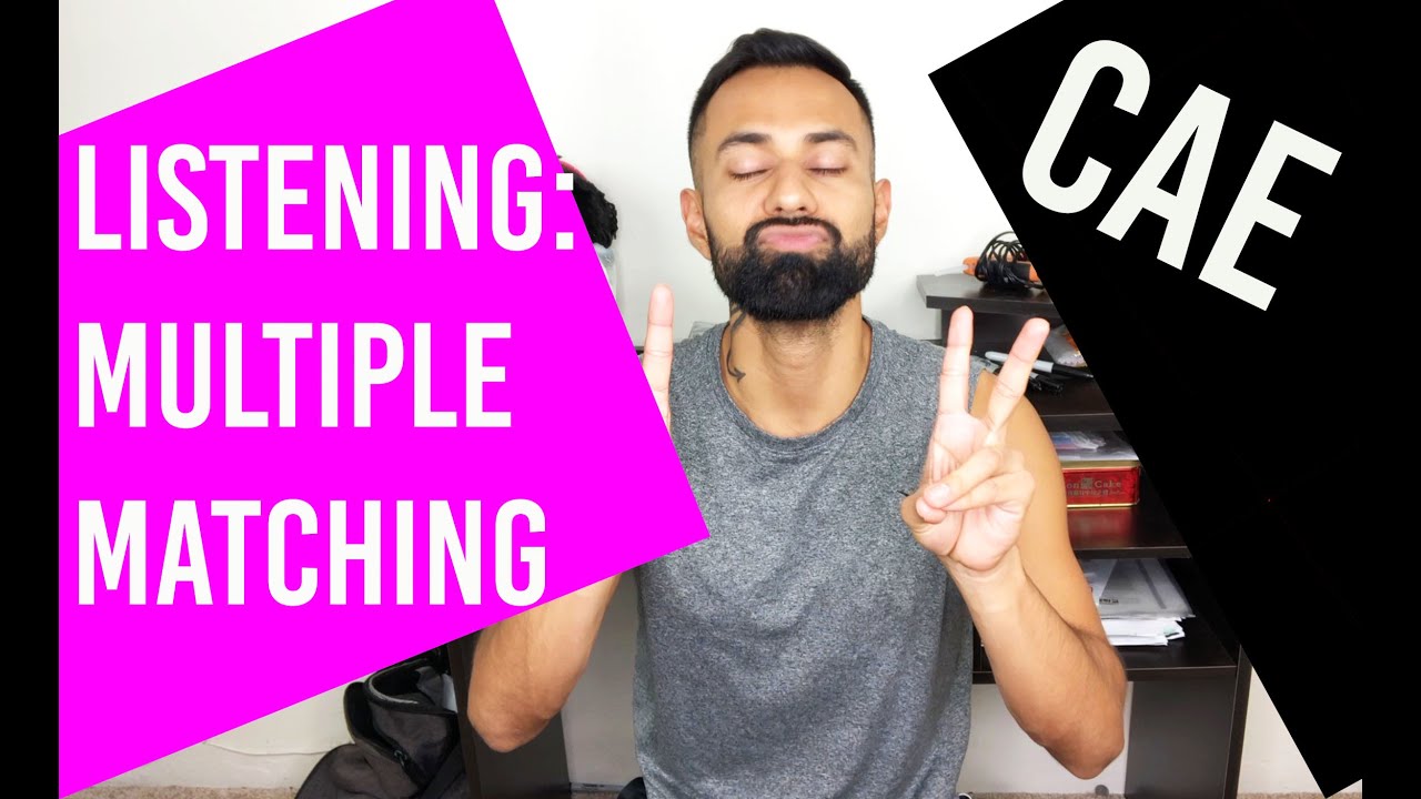 CAE Listening: Multiple Matching Task