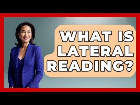What Is Lateral Reading? - Tactical Warfare Experts