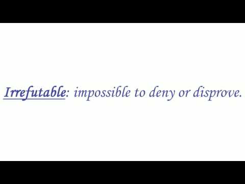 English Vocabulary, Word - irrefutable