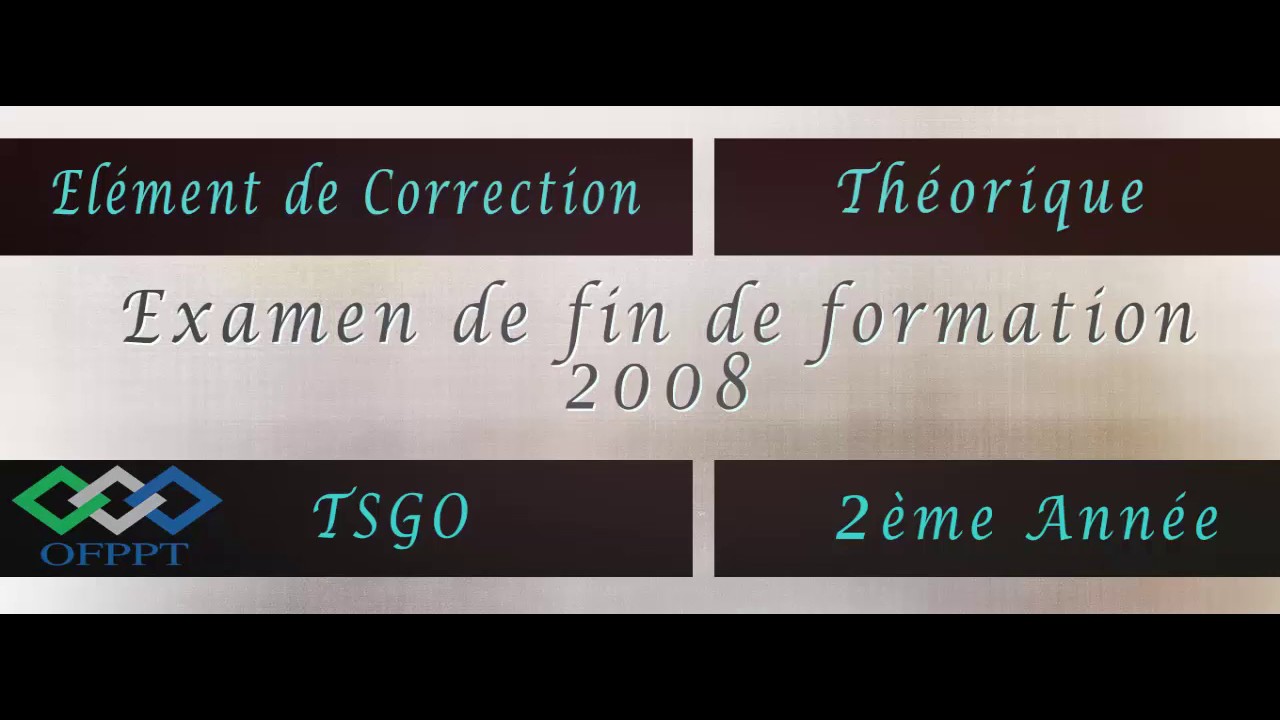 examen de fin formation + corriger TSGO (pdf) Gros ouevre 2008(pour telecharger )