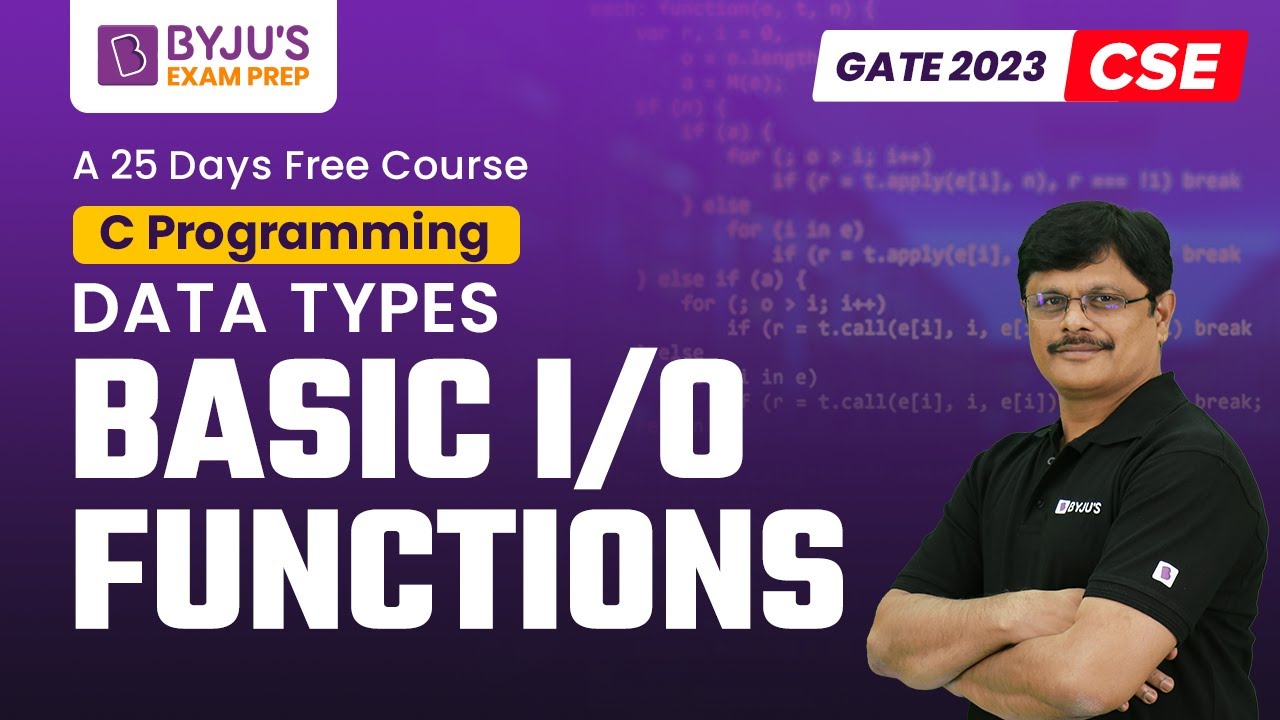 GATE 2023 CSE Exam | Input Output (I/O) Functions in C | Data Types in C Programming | BYJU'S GATE