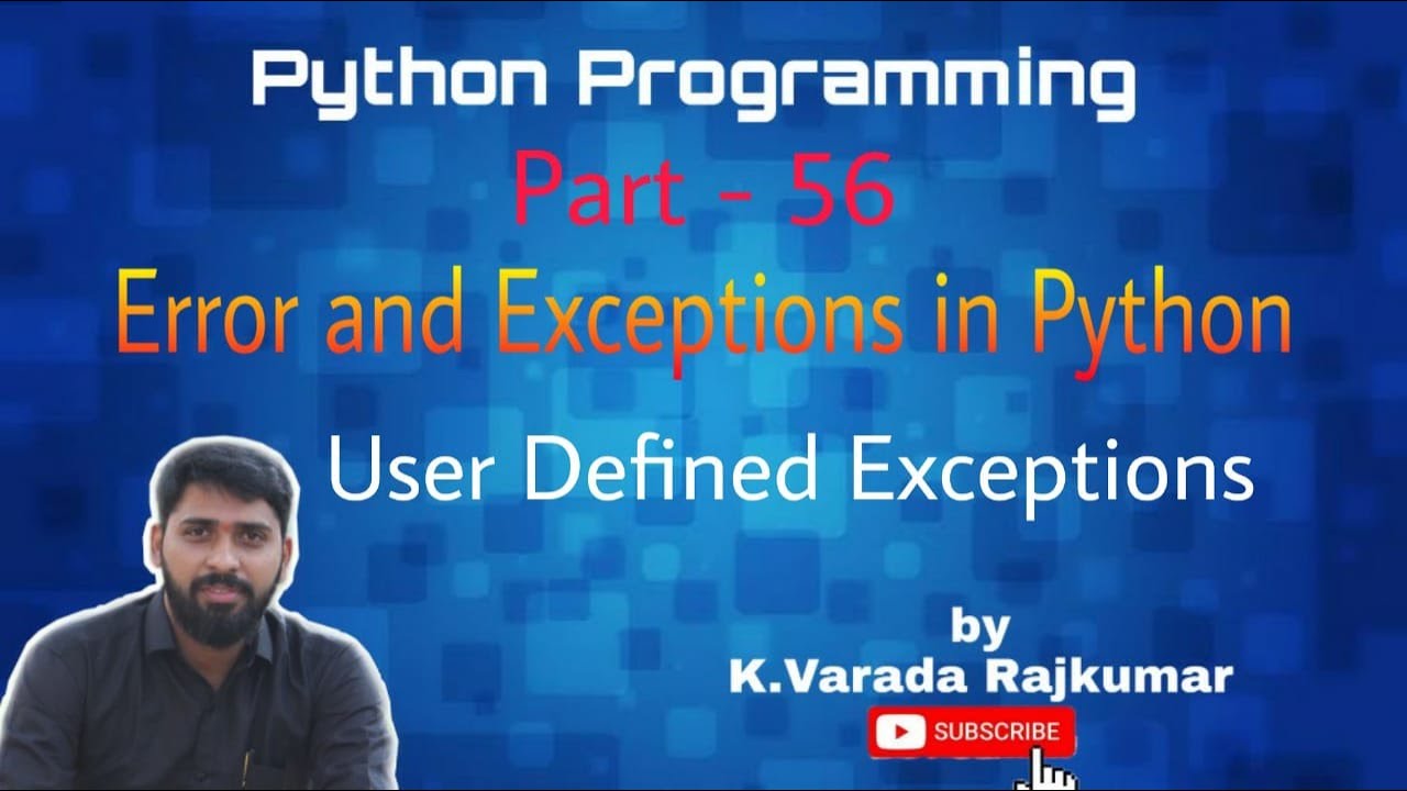 Python Programming (Part - 56) User Defined Exceptions in Python