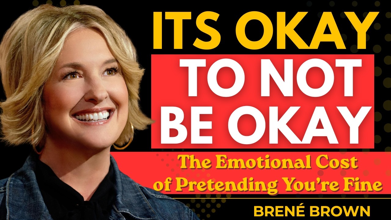 What Happens When You Keep Pretending You’re Okay | Brené Brown