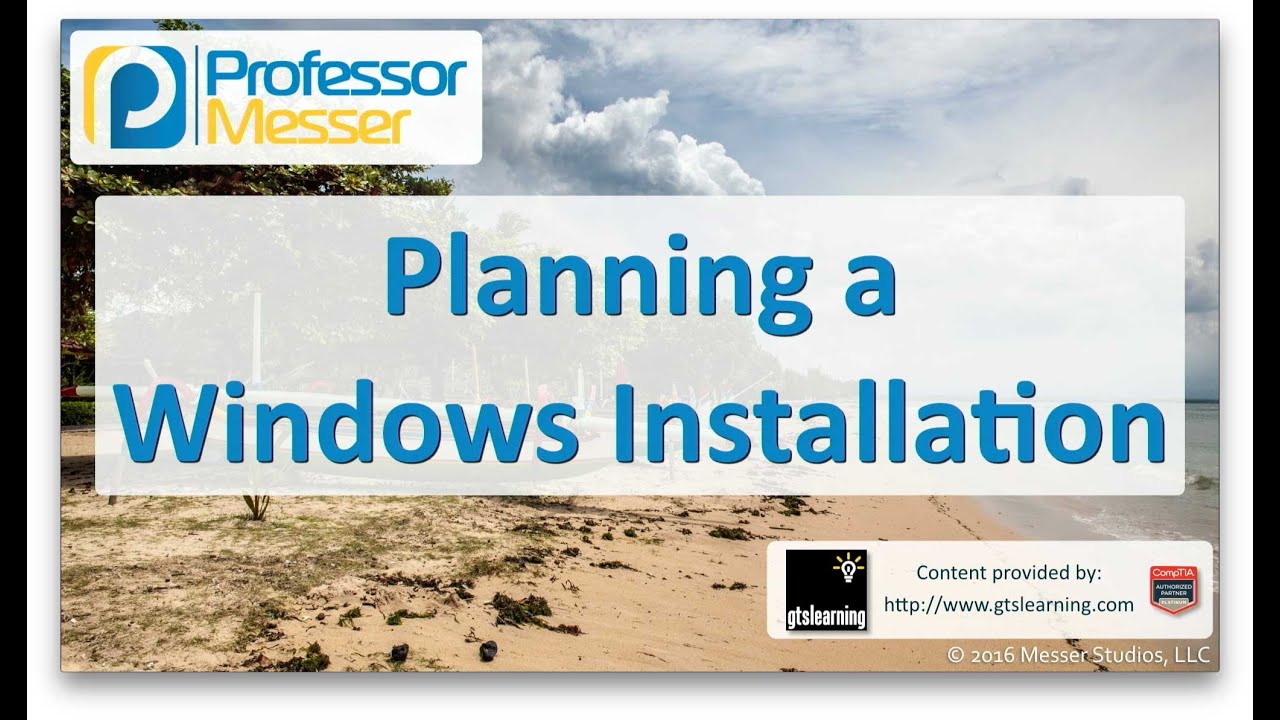 Planning a Windows Installation - CompTIA A+ 220-902 - 1.2