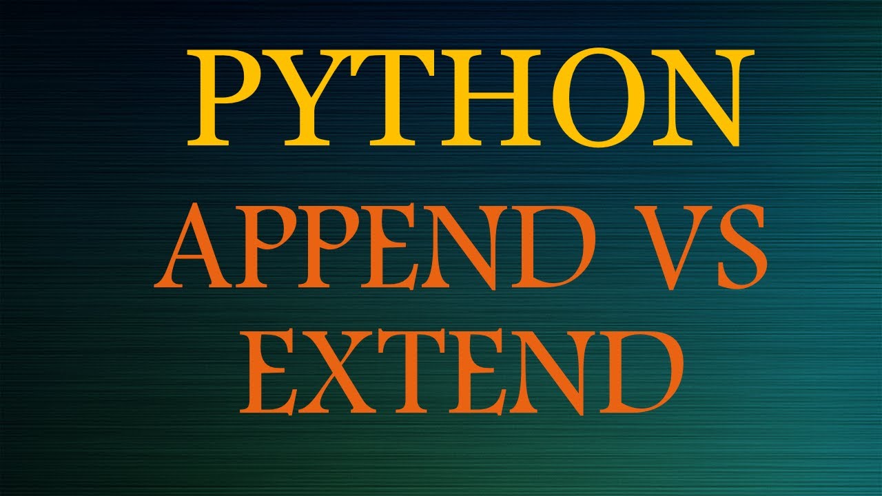 Python 3 Tutorials: List Methods Extend vs Append