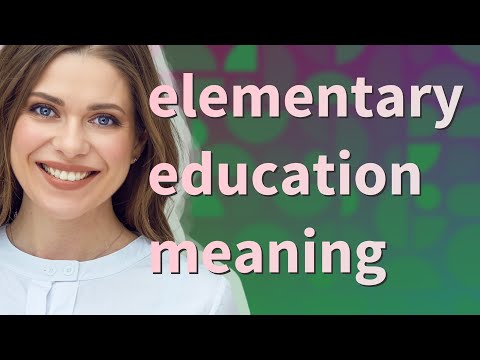 Elementary education | meaning of Elementary education