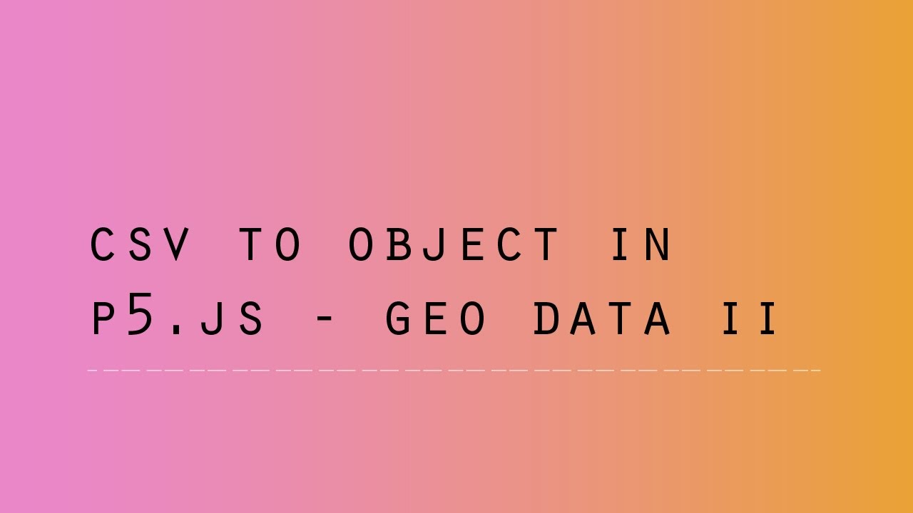 p5.js Object from CSV - Part II: Adding Intersect function