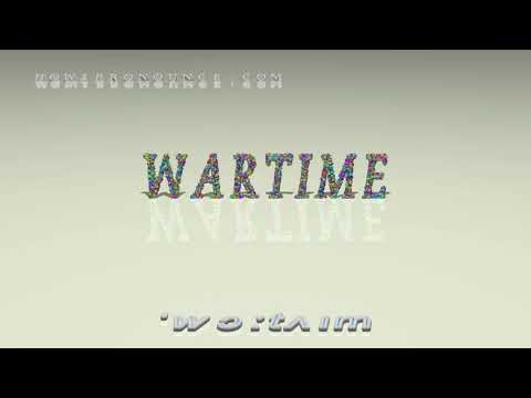 wartime - pronunciation + Examples in sentences and phrases