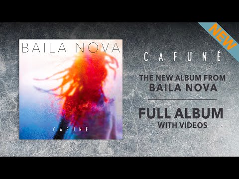 Baila Nova - C A F U N É (NEW ALBUM) Video Compilation ❤️