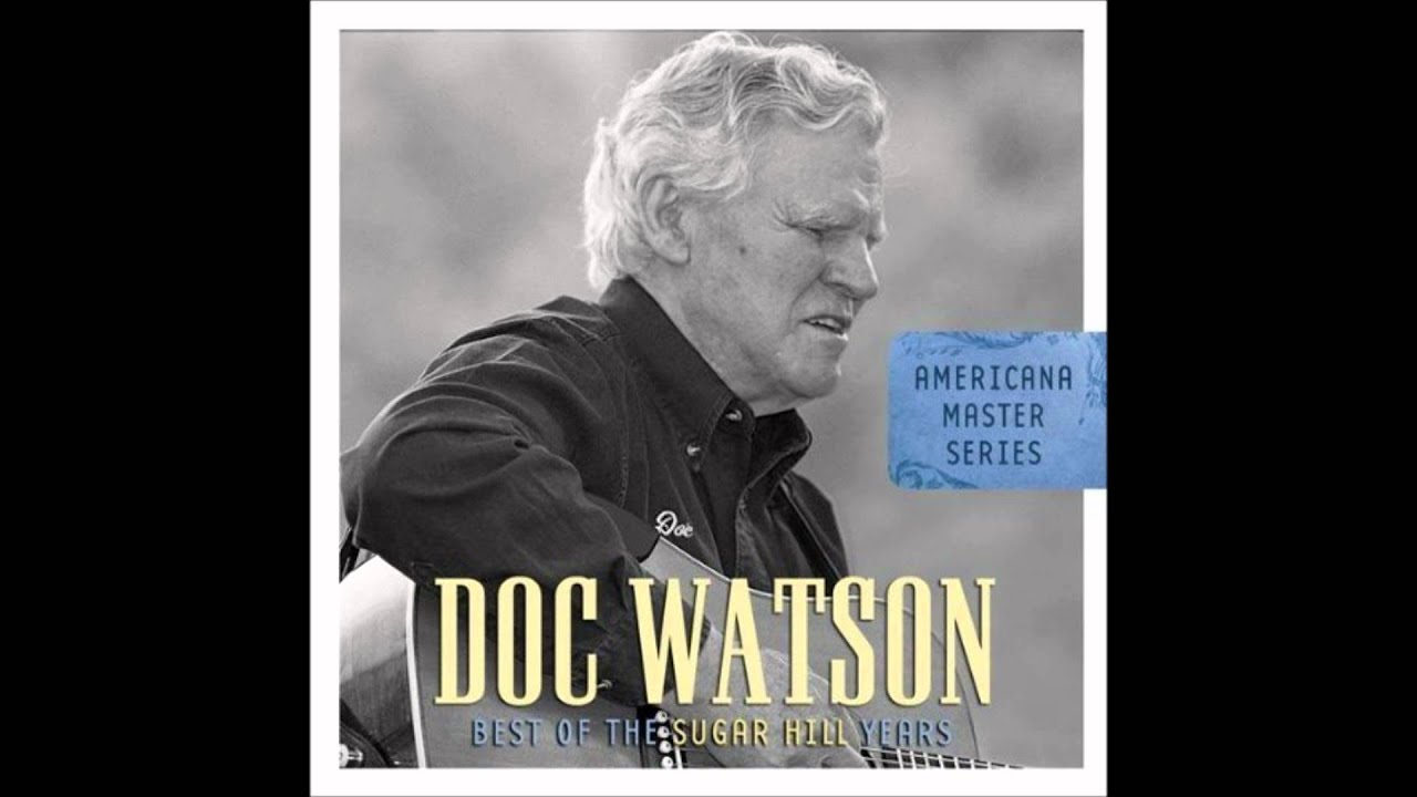 Doc Watson (ft. Bryan Sutton) - 