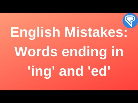 Common Mistakes in English: Adding ed and ing to Words