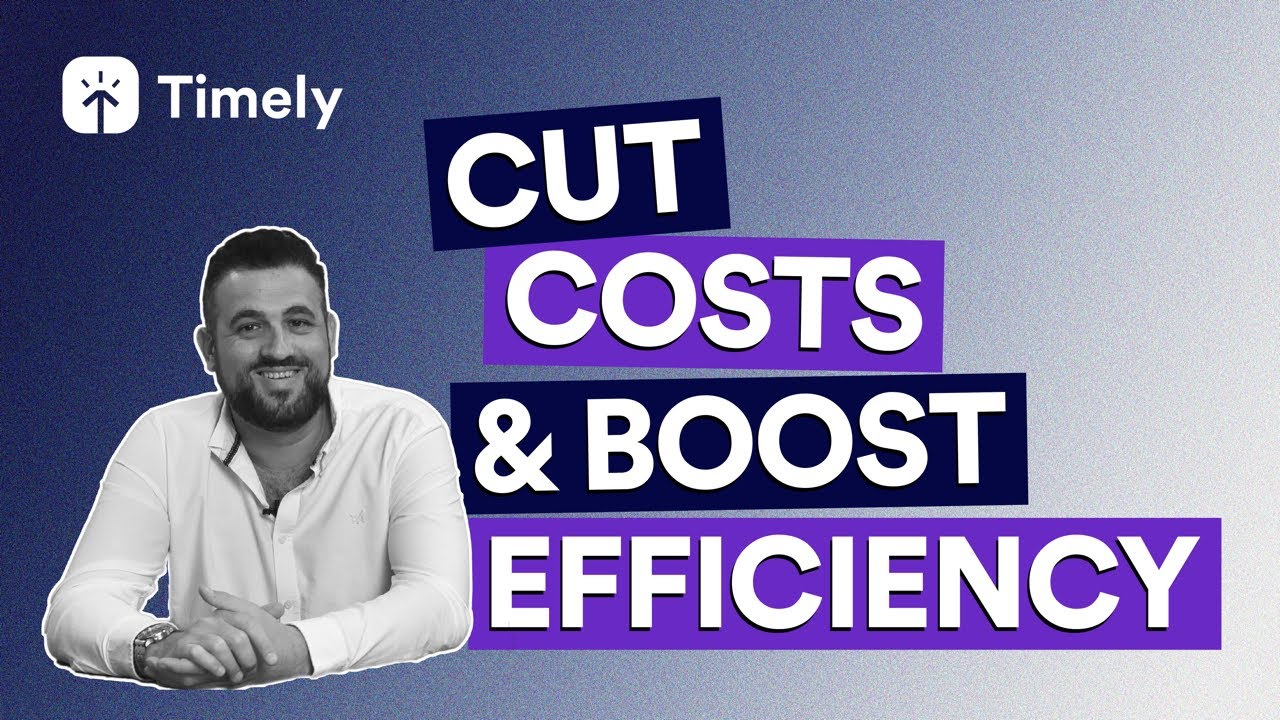 Cut costs & boost efficiency with Timely