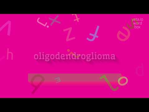 How to say "oligodendroglioma"! (High Quality Voices)