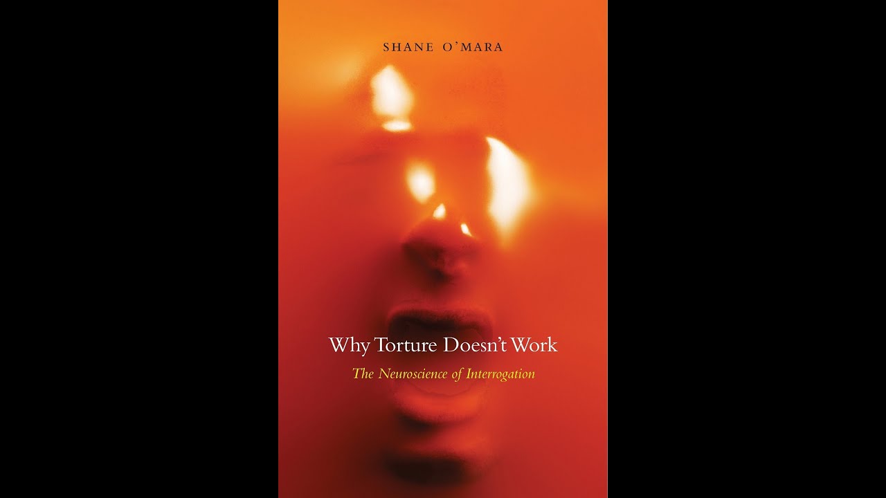Why Torture Doesn’t Work: The Neuroscience of Interrogation