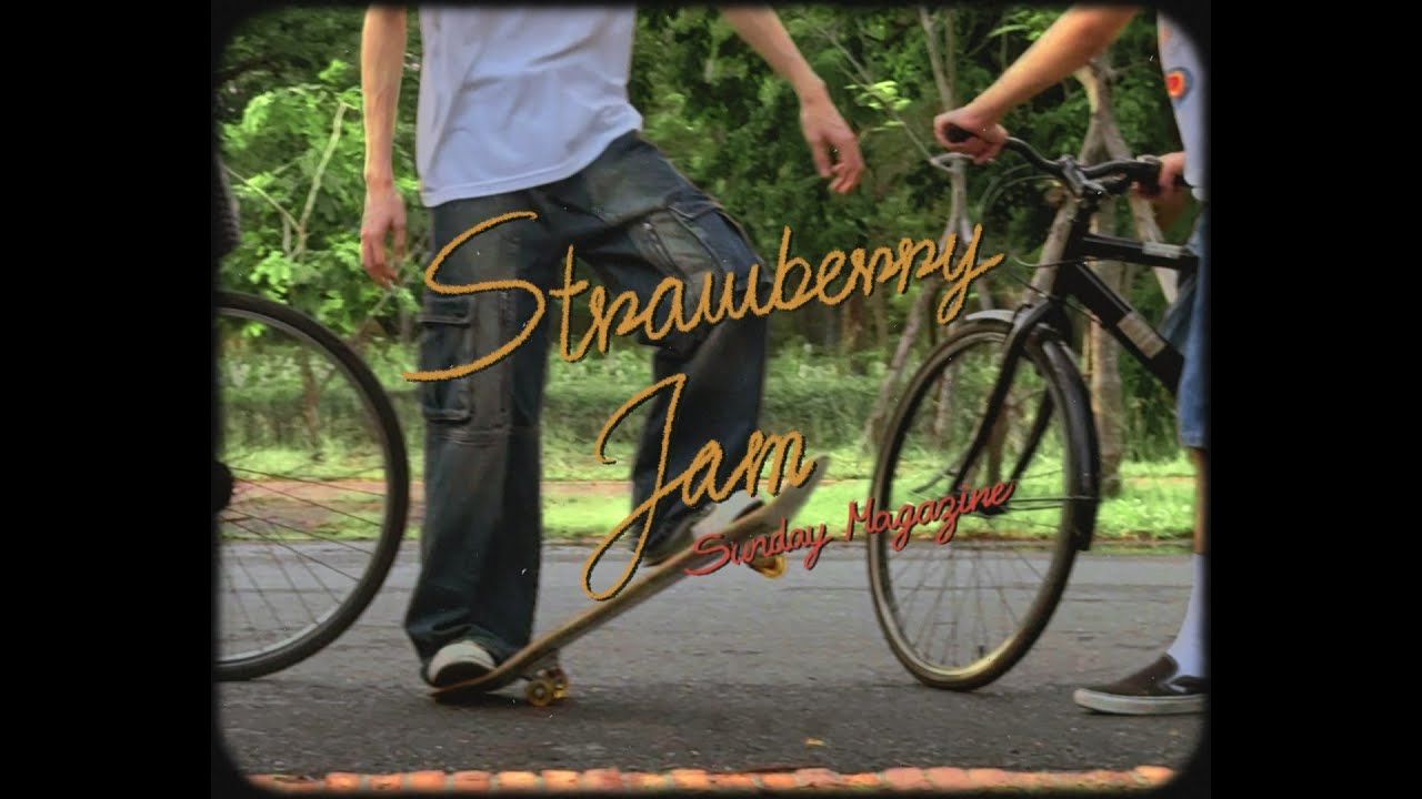 SUNDAY MAGAZINE - Strawberry Jam (Official Video)