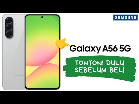10 Kelebihan Dan Kekurangan Samsung Galaxy A56 5G Tonton! Dulu Sebelum Beli
