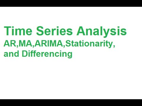 Introduction to Time Series Analysis: AR MA ARIMA Models, Stationarity, and Data Differencing