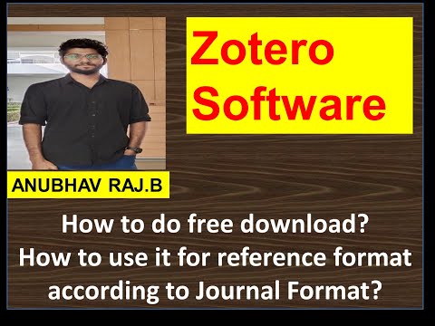 Zotero Software free download. How to use it for reference format according to Journal Format?