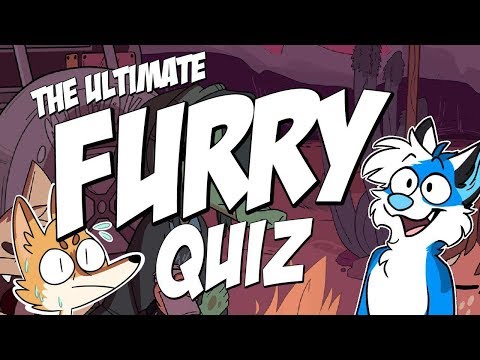 THE ULTIMATE FURRY QUIZ