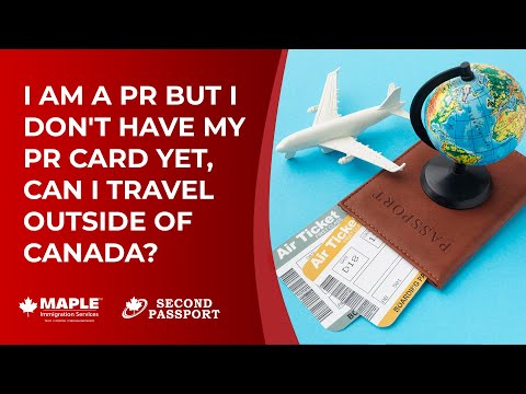 Can I Travel Without My Canadian PR Card? | The Maple Team
