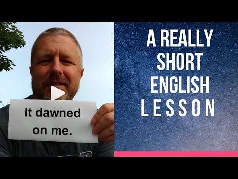 Meaning of IT DAWNED ON ME - A Really Short English Lesson with Subtitles