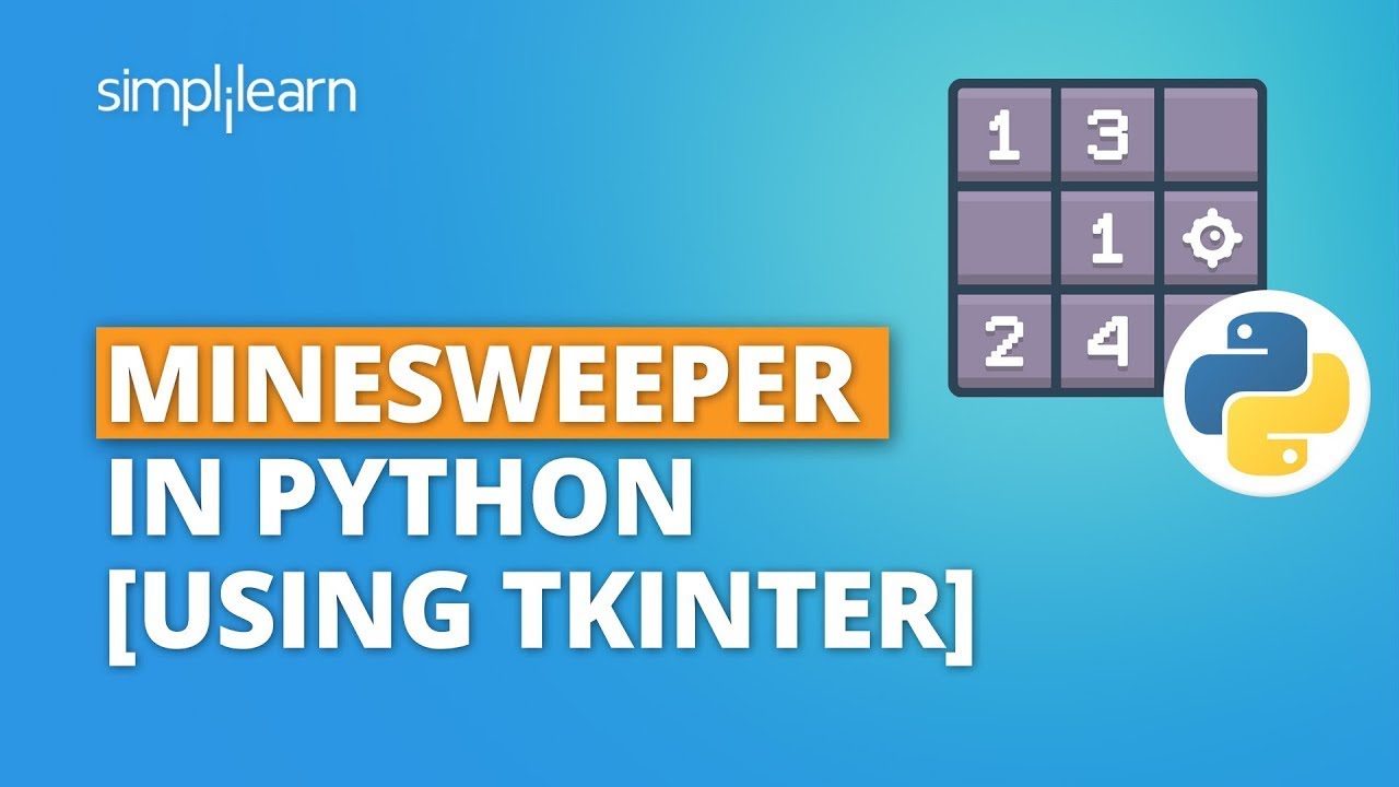 Minesweeper In Python [Using Tkinter] | Python Game Tutorial | Python Projects | Simplilearn