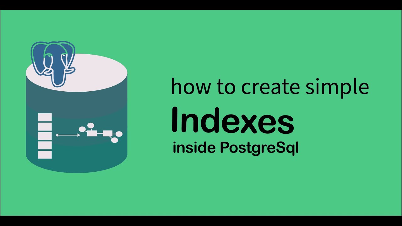 How to create simple indexes inside Postgres