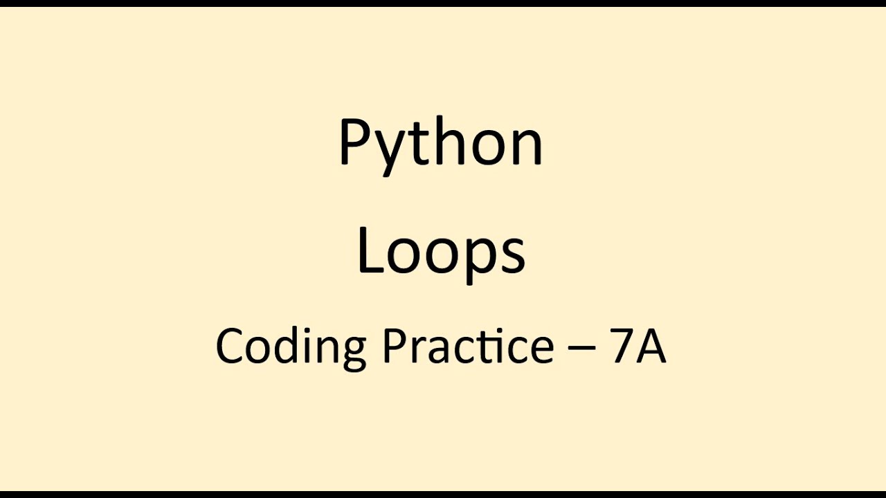 Coding Practice 7A || Loops || Python || NxtWave || CCBP