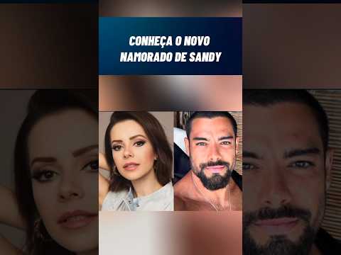 CONHEÇA O NOVO NAMORADO DE SANDY!