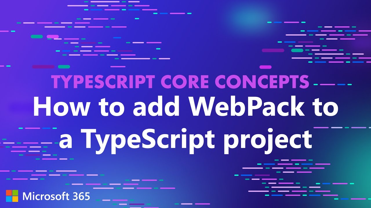 TypeScript Core Concepts - How to add WebPack to a TypeScript project
