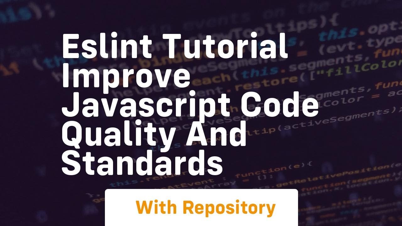 Eslint tutorial improve javascript code quality and standards