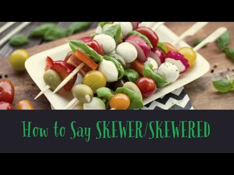 How to Pronounce Skewer and Skewered - How to Speak English Like a Native