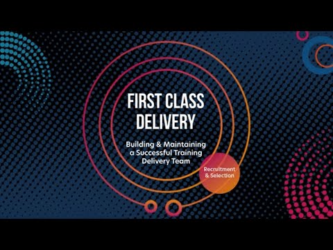 First Class Delivery | Recruitment and Selection | Managed Learning | Training Delivery (3 of 7)